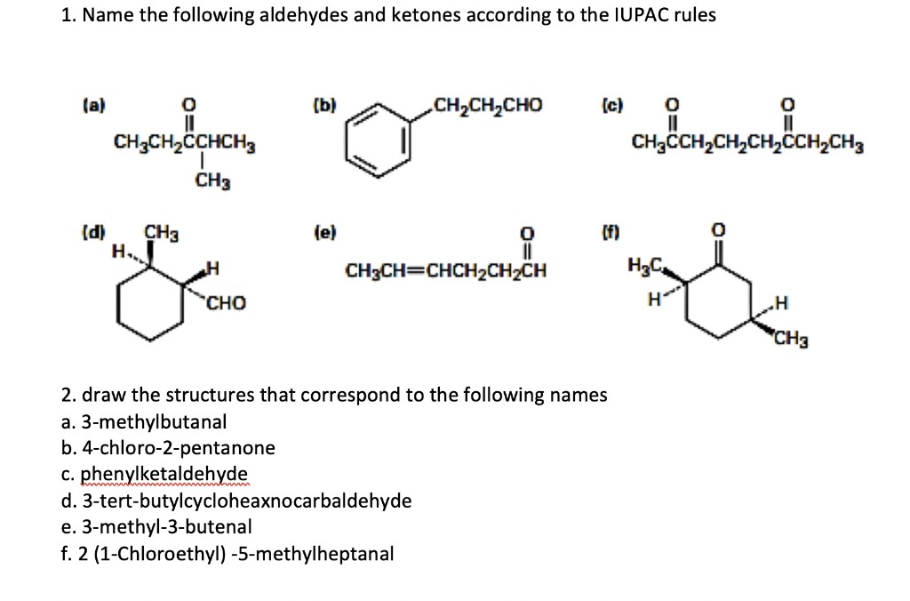 SOLVED: 1. Name the following aldehydes and ketones according to the IUPAC rules (a) (b) (e) 2 ...