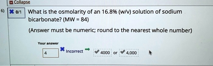 SOLVED: Collapse 0/1 What is the osmolarity of an 16.8% (wIv) solution ...