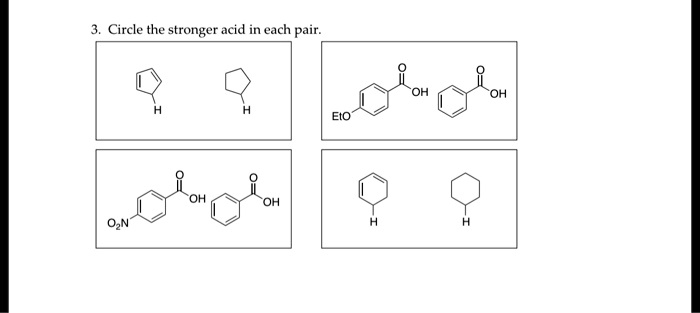 3. Circle the stronger acid in each pair.