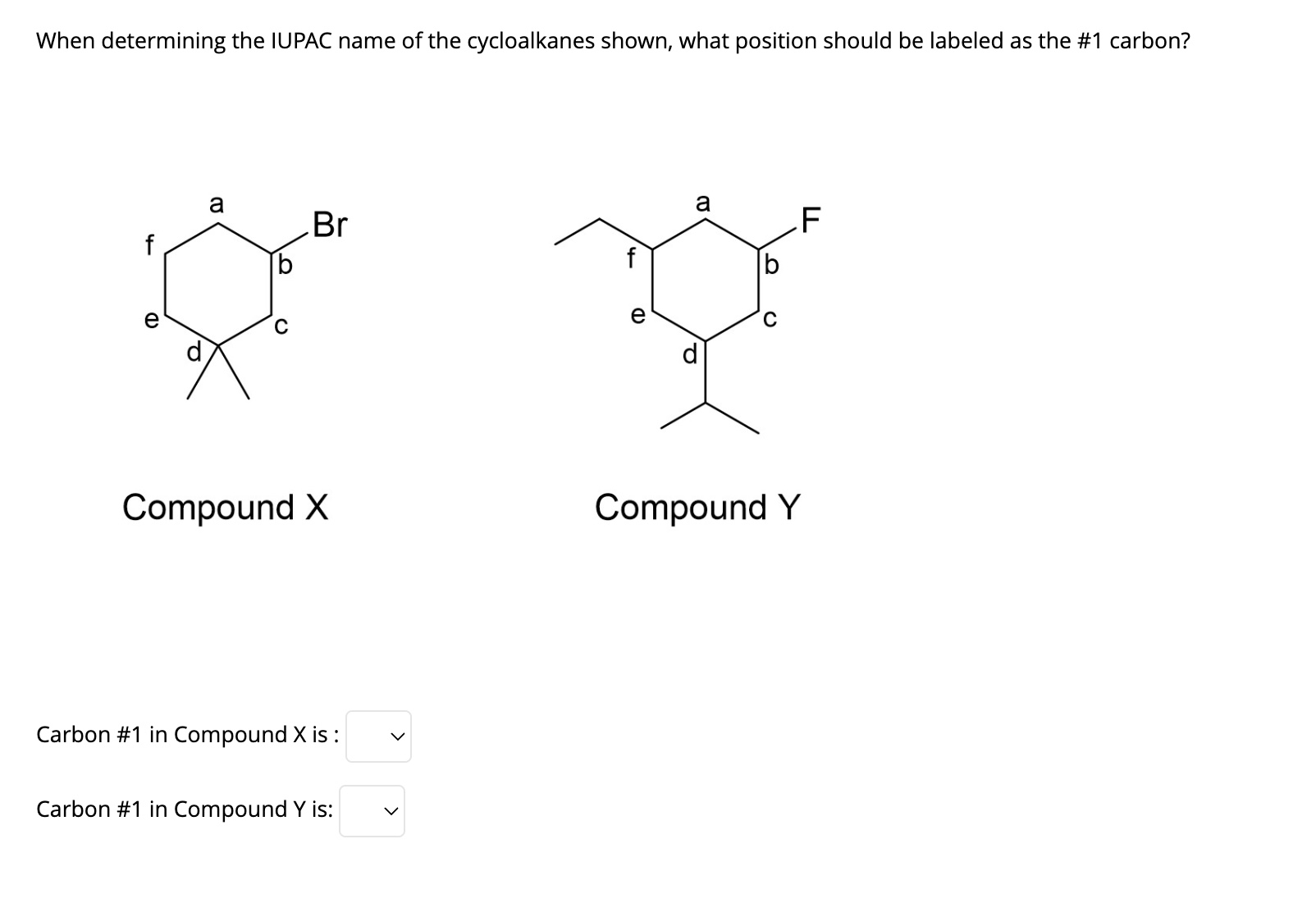 When determining the IUPAC name of the cycloalkanes shown, what ...