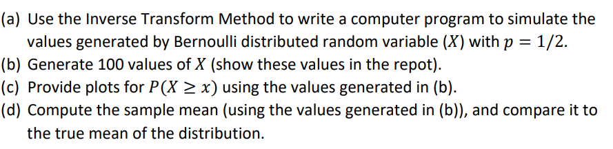 (a) Use the Inverse Transform Method to write a computer program to simulate the values ...