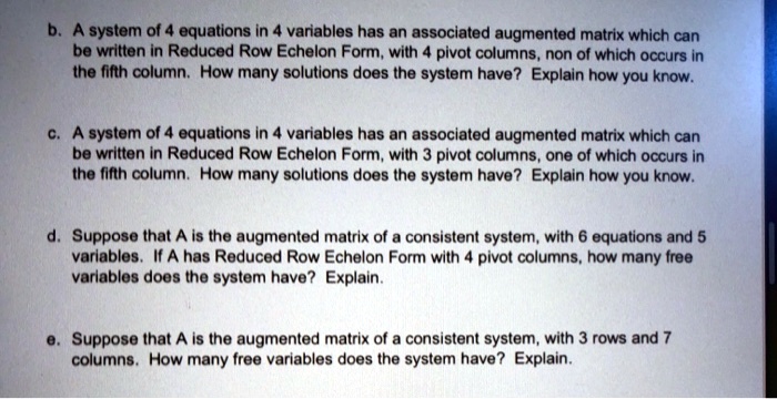 SOLVED: A system of 4 equations in 4 variables has an associated augmented matrix which can be ...
