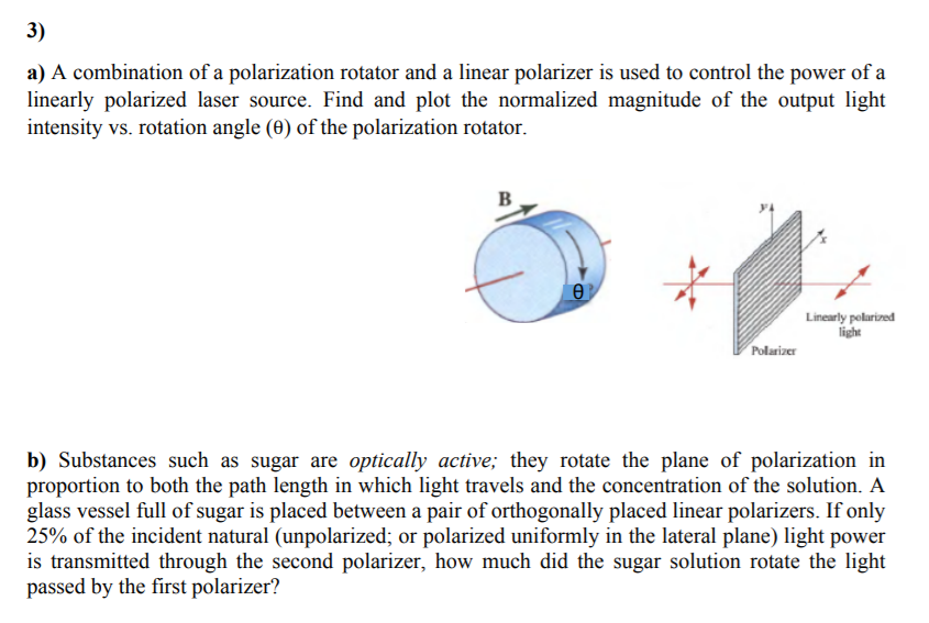SOLVED: 3) a) A combination of a polarization rotator and a linear polarizer is used to control ...