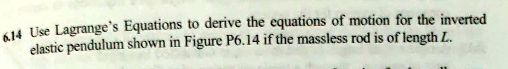SOLVED: Use Lagrange` S Equations to derive the equations of motion for ...