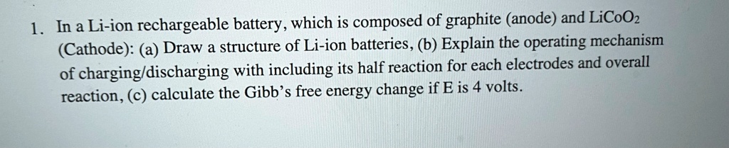 1. In a Li-ion rechargeable battery, which is composed of graphite ...