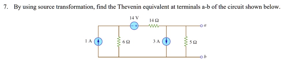 7. By using source transformation, find the Thevenin equivalent at terminals a-b of the circuit ...