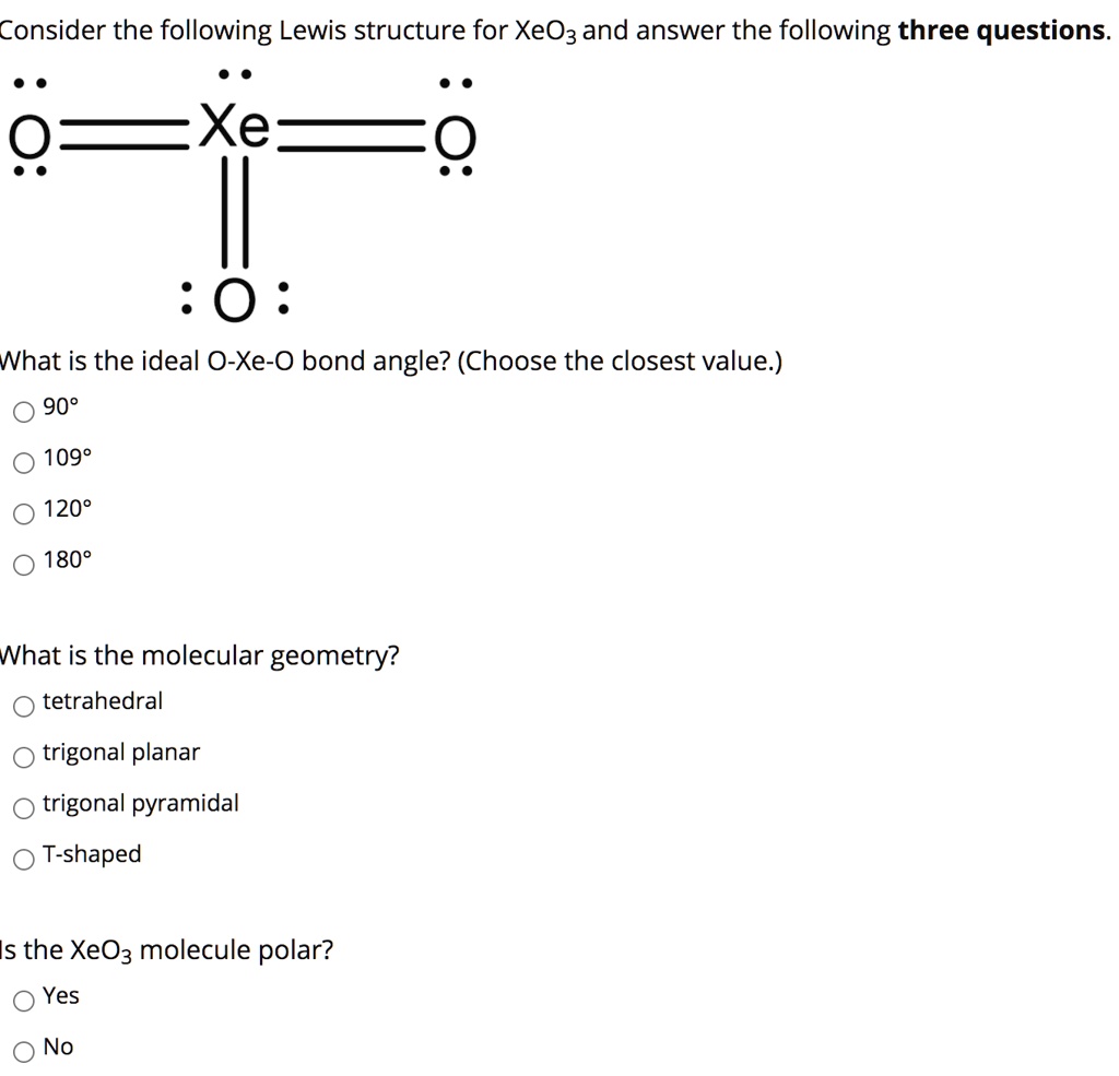 SOLVED: Consider the following Lewis structure for XeO3 and answer the ...