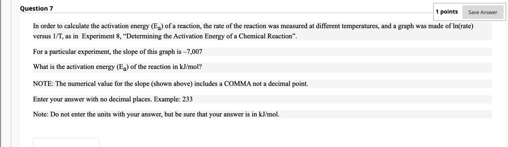 SOLVED: In order to calculate the activation energy (Ea) of a reaction ...