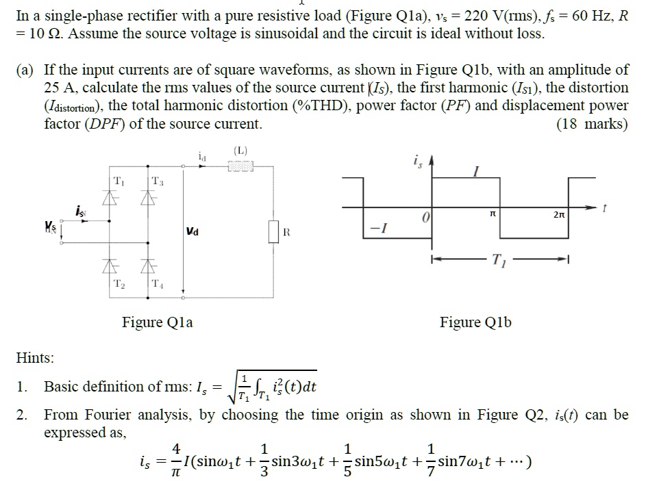 In a single-phase rectifier with a pure resistive load (Figure Q1a), vs ...