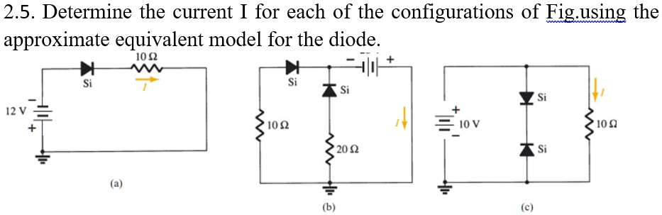 SOLVED: 2.5. Determine the current I for each of the configurations of Fig. using the ...