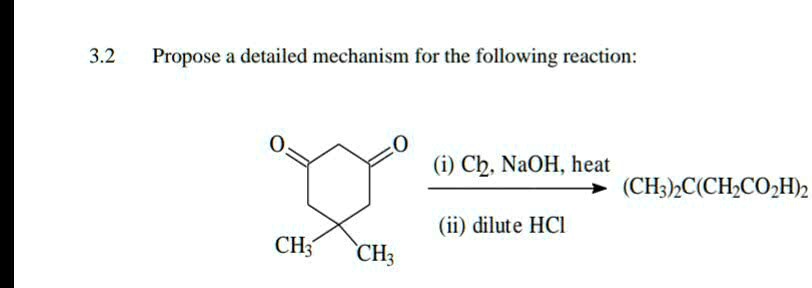 SOLVED: 3.2 Propose a detailed mechanism for the following reaction: Y(i) CH3, NaOH, heat (CH3 ...