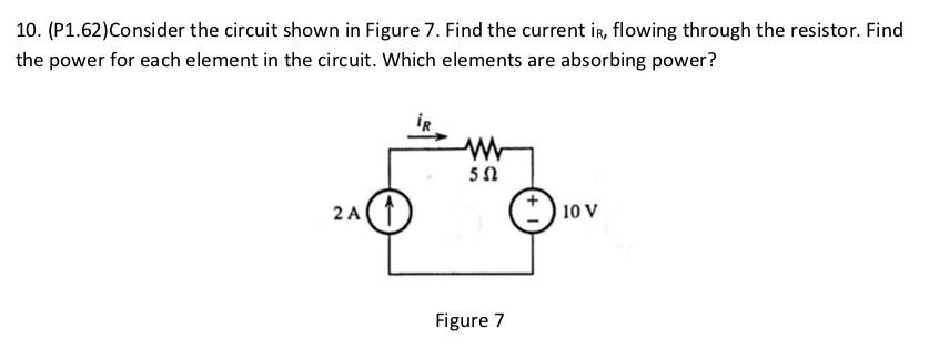 SOLVED: 10.P1.62 Consider the circuit shown in Figure 7. Find the current iR, flowing through ...