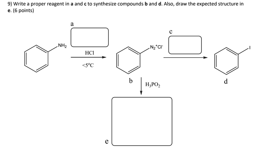SOLVED: 9) Write a proper reagent in a and c to synthesize compounds b ...