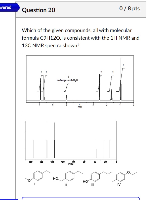 Question 20 0/8 pts Which of the given compounds, all with molecular ...
