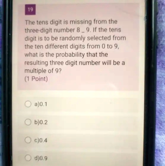 SOLVED: The tens digit is missing from the three-digit number 89. If the tens digit is to be ...