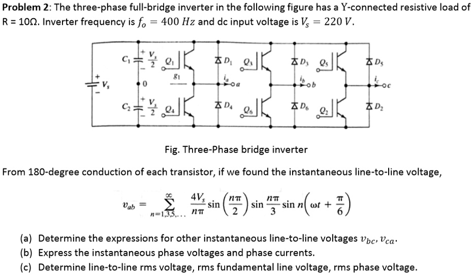 SOLVED: Problem 2: The three-phase full-bridge inverter in the ...