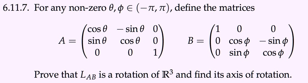 SOLVED:6.11.7. For any non-zero 0,$ â‚¬ ( _T, m) , define the matrices COS 0 sin 0 sin 0 COS 0 A ...