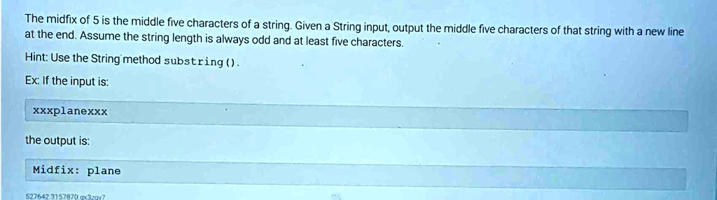 the midfix of 5 is the middle five characters of a string given a string input output the middle ...