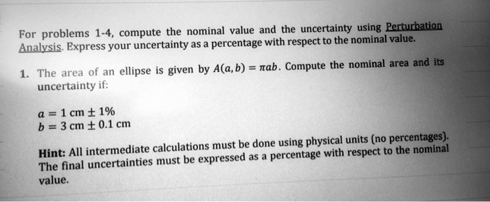 SOLVED: For problems 1-4, compute the nominal value and the uncertainty using Perturbation ...