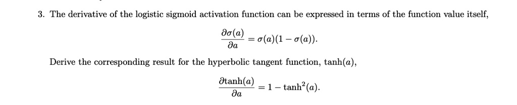 3. The derivative of the logistic sigmoid activation function can be ...