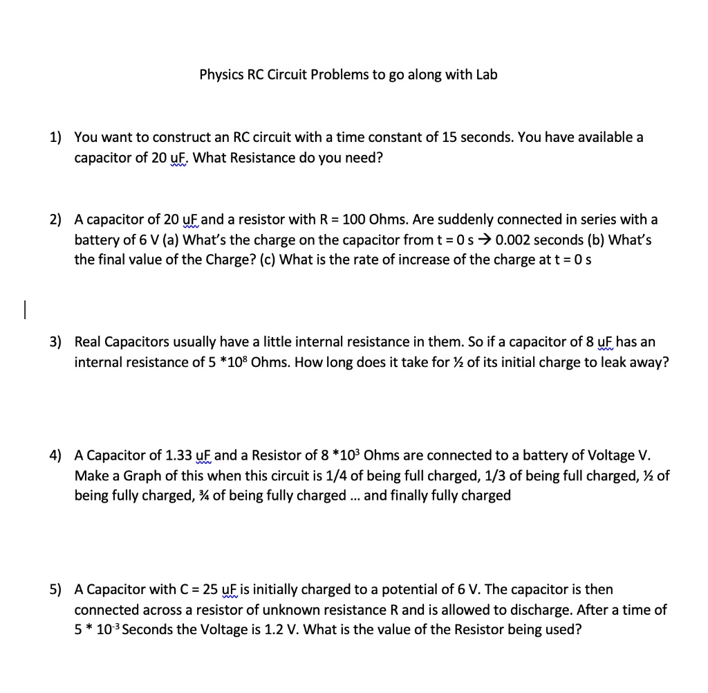 SOLVED: Physics RC Circuit Problems to go along with Lab 1) You want to ...