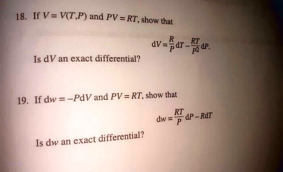 SOLVED: 18. If V = V(T,P) and PV = RT, show that dV is an exact ...