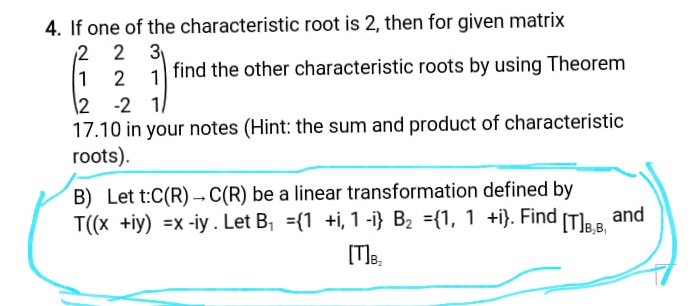 4. If one of the characteristic root is 2, then for given matrix find ...