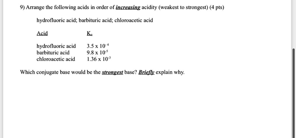 SOLVED: 9) Arrange the following acids in order of increasing acidity (weakest to strongest) (4 ...