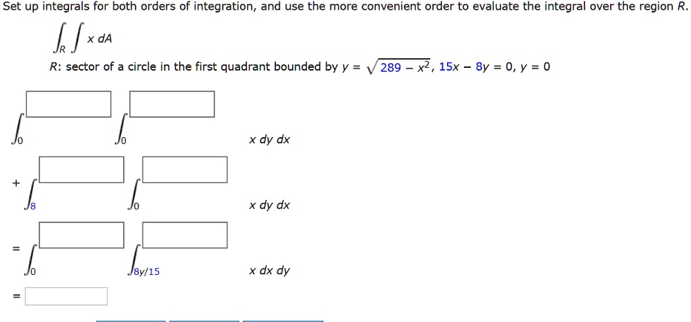 set up integrals for both orders of integration and use the more ...