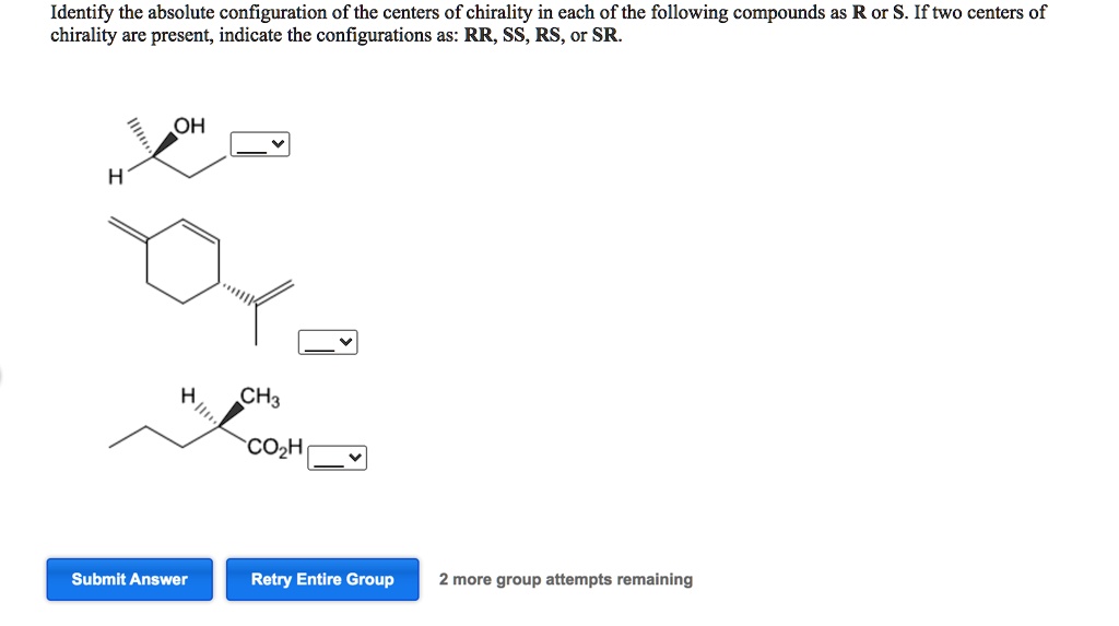 SOLVED: Identify the absolute configuration of the centers of chirality ...