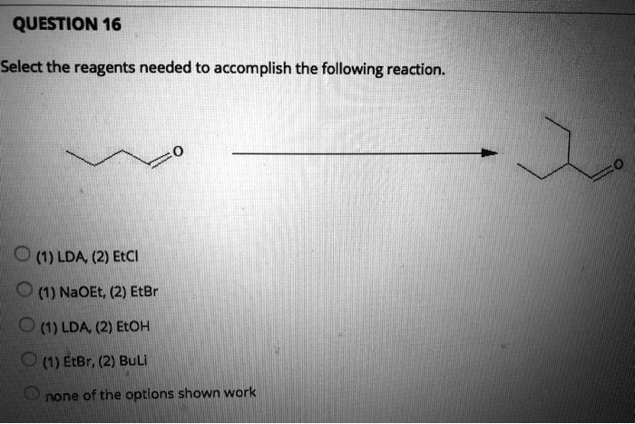 question 16 select the reagents needed to accomplish the following ...