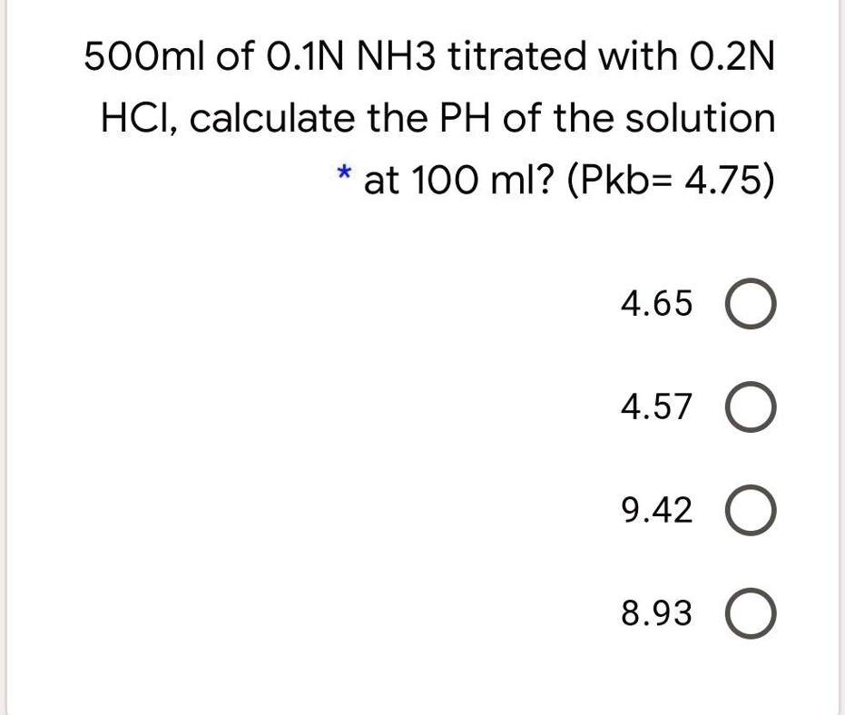 VIDEO solution: 500ml of 0.1N NH3 titrated with 0.2N HCl, calculate the ...