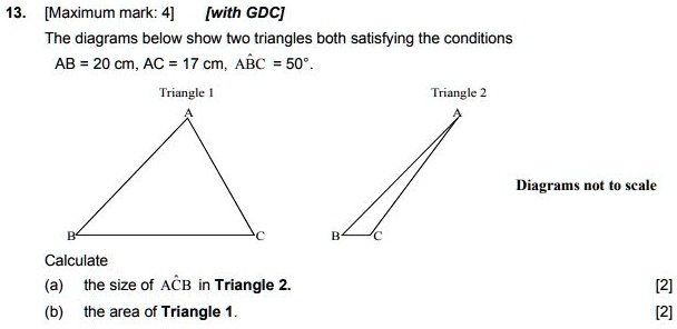 SOLVED: [Maximum mark: 4] [with GDC] The diagrams below show two triangles both satisfying the ...