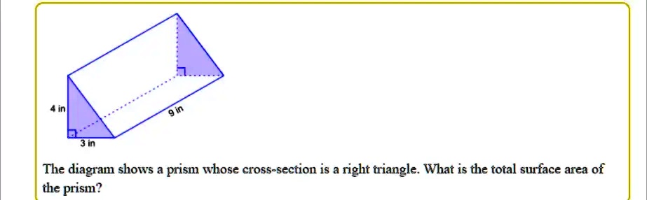 SOLVED: 3in The diagram shows a 'prism whose cross-section is a right ...