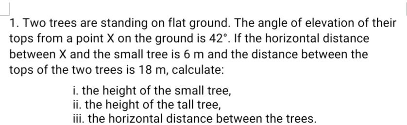 SOLVED: 1.Two trees are standing on flat ground.The angle of elevation ...