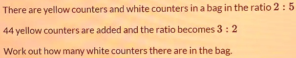 SOLVED: There are yellow counters and white counters in a bag in the ...