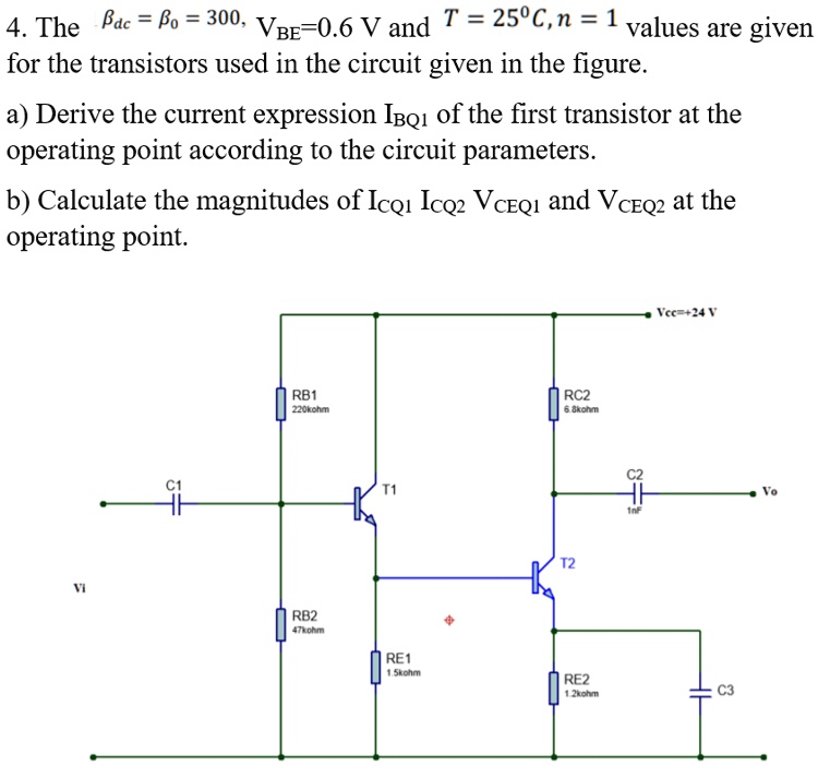 SOLVED: For the transistors used in the circuit given in the figure: a) Derive the current ...