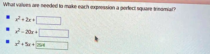What values are needed to make each expression a perfect square ...