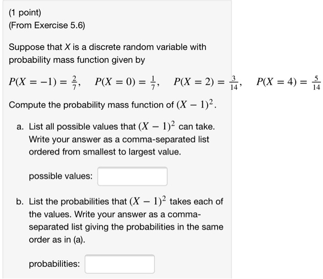 (1 point) (From Exercise 5.6) Suppose that X is a discrete random ...