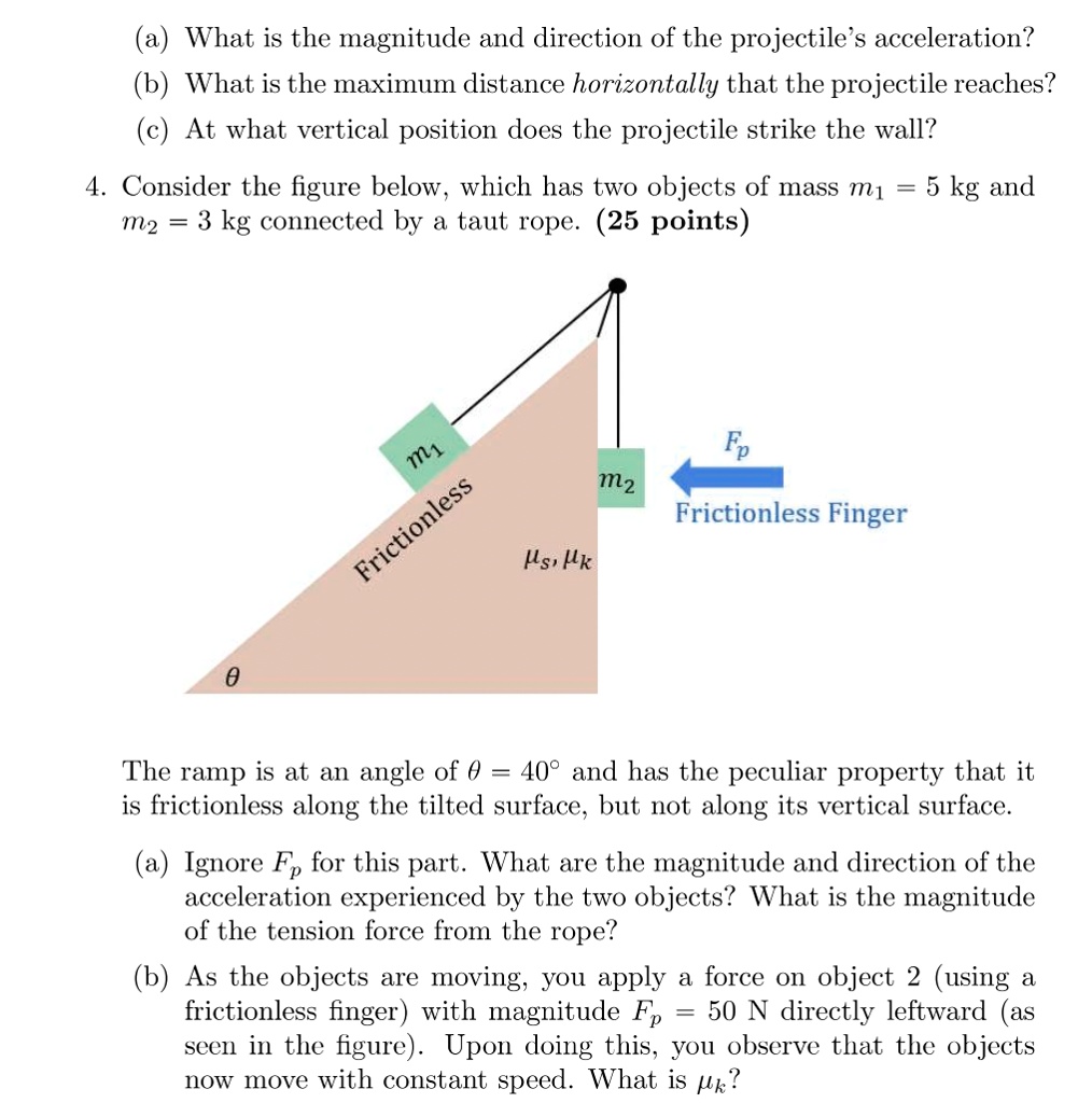 (a) What is the magnitude and direction of the projectile's ...