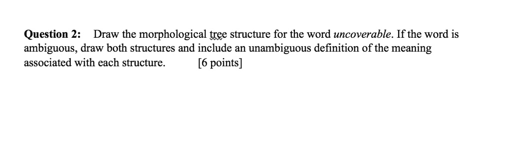 SOLVED:Question 2: Draw the morphological tree structure for the word ...