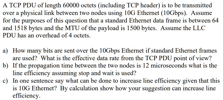 A TCP PDU of length 60000 octets (including TCP header) is to be ...