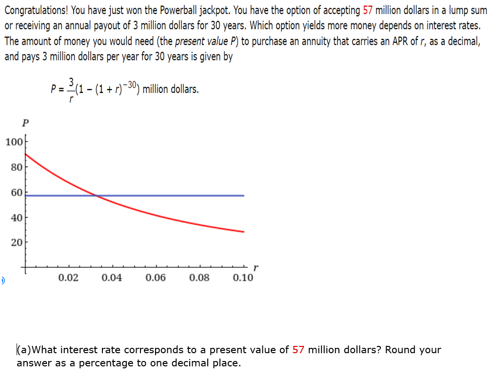 SOLVED: Congratulations! You have just won the Powerball jackpot. You ...