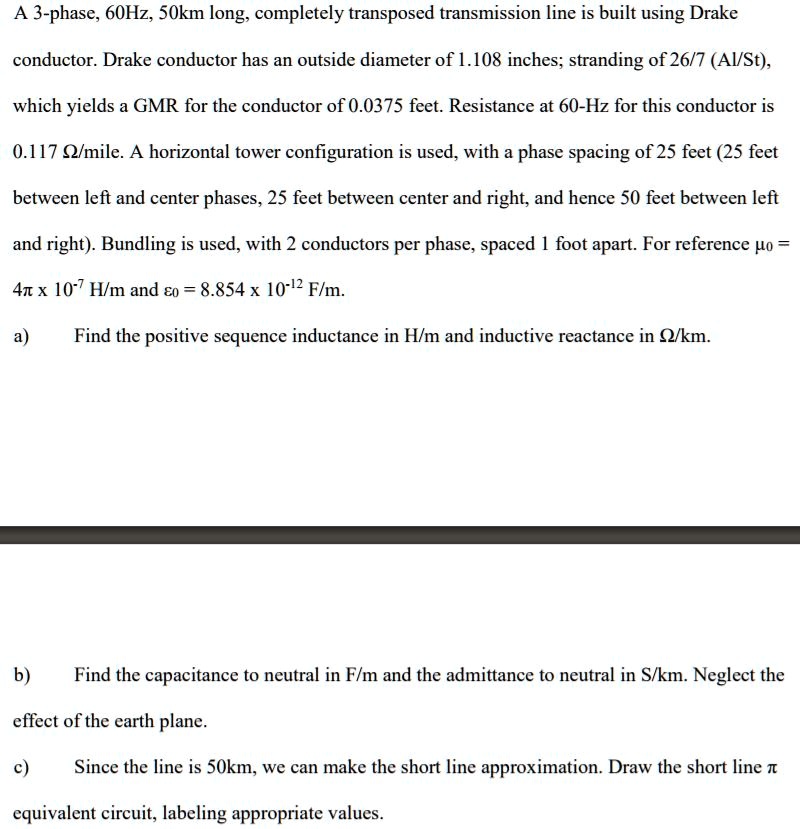SOLVED: A 3-phase, 60 Hz, 50 km long, completely transposed ...
