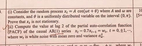 SOLVED: (i) Consider the random process x(t)=Acos(omega t+ heta ) where A and omega are ...