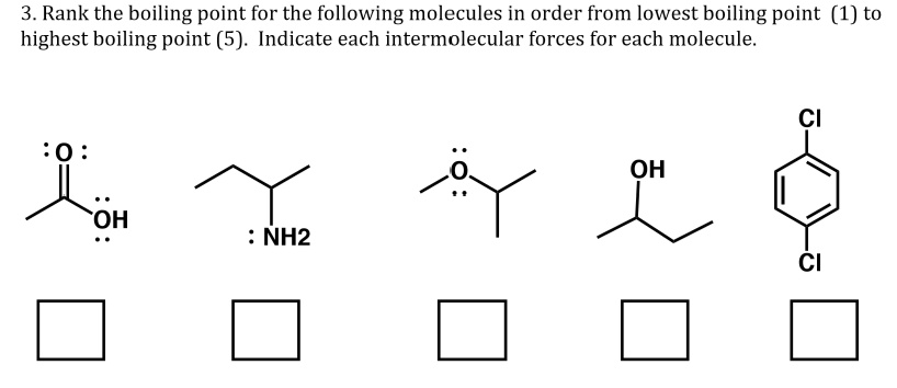 SOLVED: Rank the boiling point for the following molecules in order from lowest boiling point (1 ...