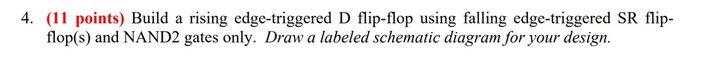 SOLVED: 4. (11 points) Build a rising edge-triggered D flip-flop using ...