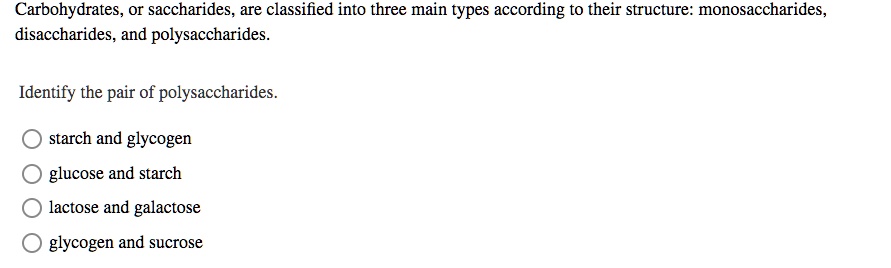 SOLVED: Carbohydrates, or saccharides are classified into three main ...