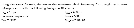 SOLVED: Using the exact formula, determine the maximum clock frequency ...
