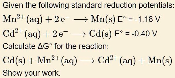SOLVED: Given the following standard reduction potentials: Mn2+ (aq ...